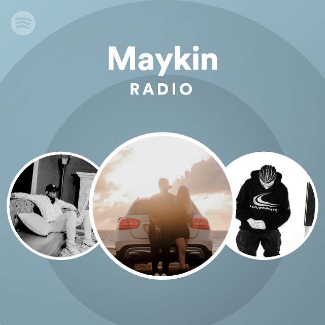 Maykin Radio | Spotify Playlist