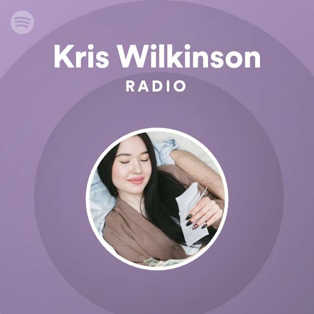 Kris Wilkinson Radio - playlist by Spotify | Spotify