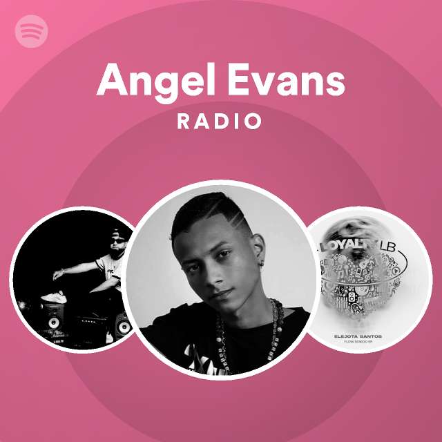 Angel Evans Radio - playlist by Spotify | Spotify