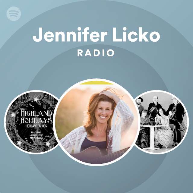 Jennifer Licko Radio - playlist by Spotify | Spotify
