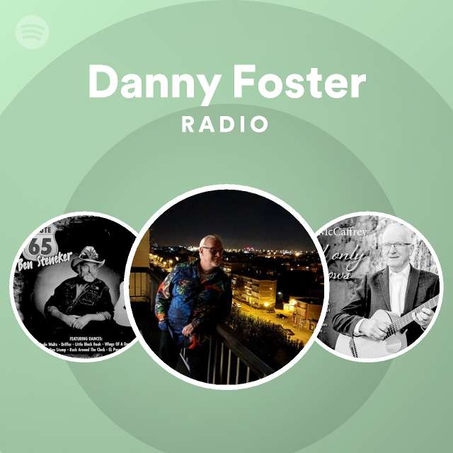 Danny Foster Radio | Spotify Playlist