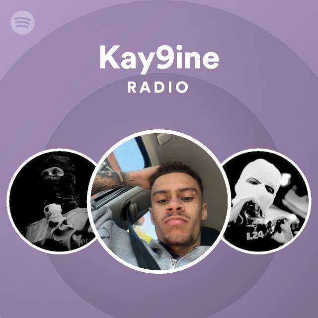 Kay9ine | Spotify