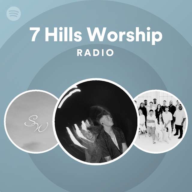 7 Hills Worship | Spotify