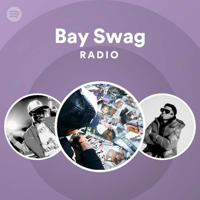 Bay Swag Radio | Spotify Playlist