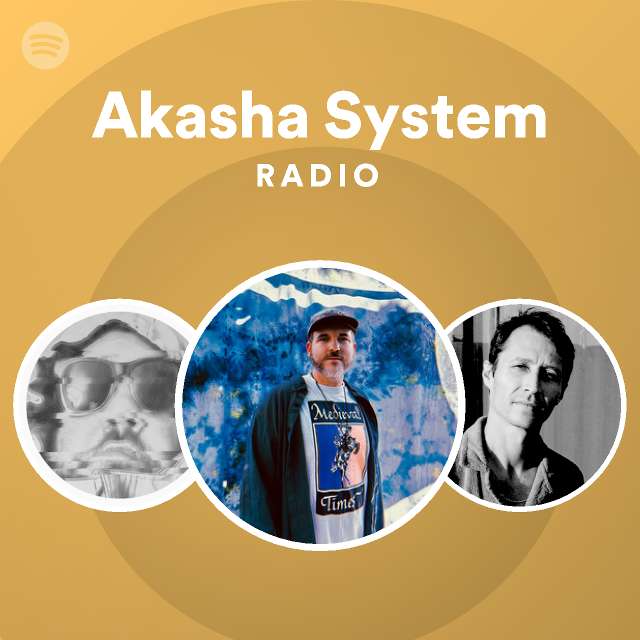 Akasha System | Spotify