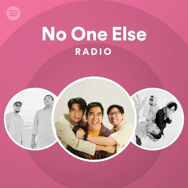No One Else Radio - playlist by Spotify | Spotify