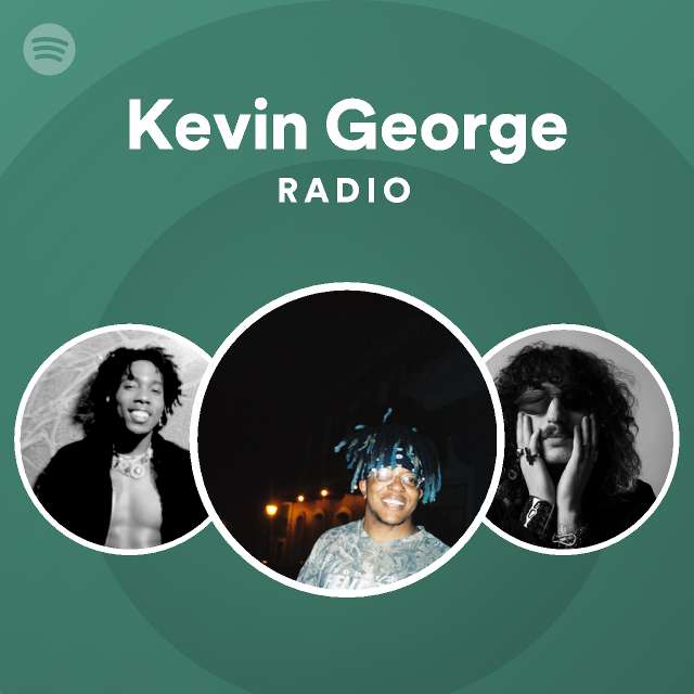 Kevin George Radio | Spotify Playlist