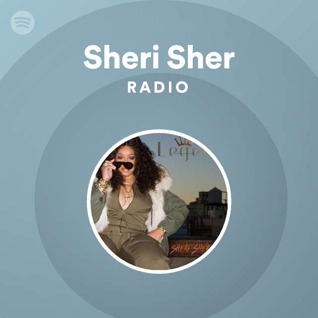 Sheri Sher Radio | Spotify Playlist