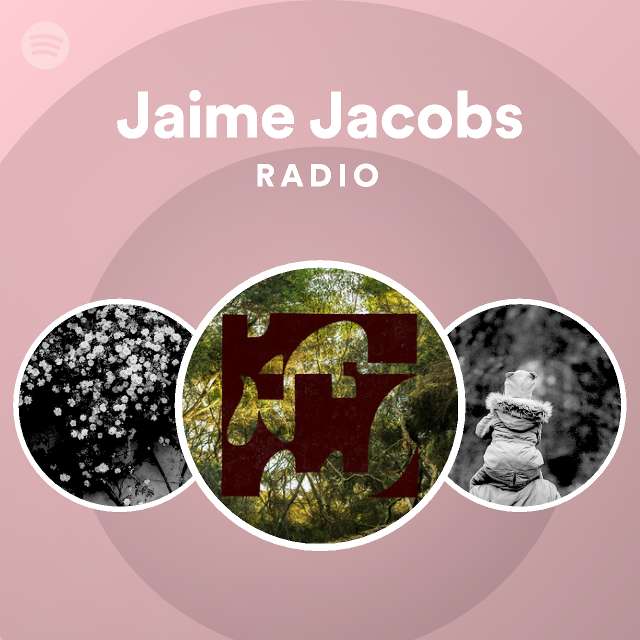 Jaime Jacobs Radio | Spotify Playlist