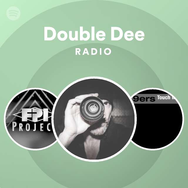 Double Dee Radio - playlist by Spotify | Spotify