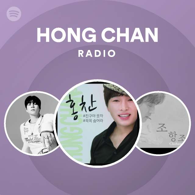 HONG CHAN Radio - playlist by Spotify | Spotify