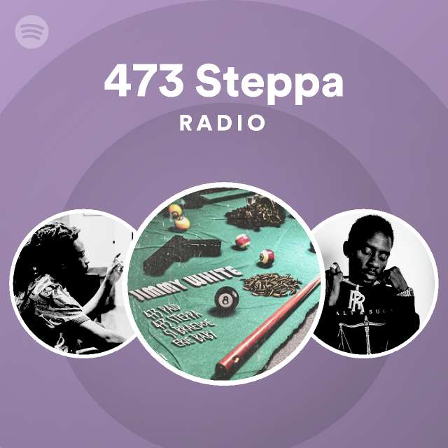 473 Steppa Radio - playlist by Spotify | Spotify