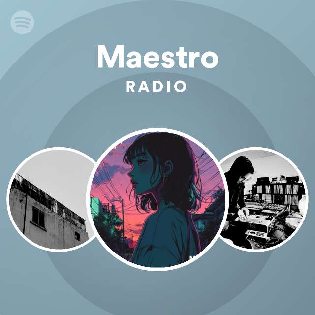Maestro Radio - playlist by Spotify | Spotify