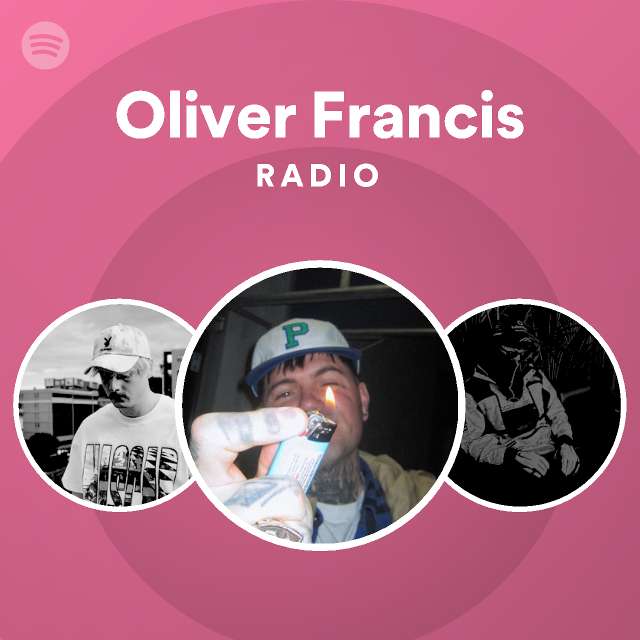 Oliver Francis Radio - playlist by Spotify | Spotify