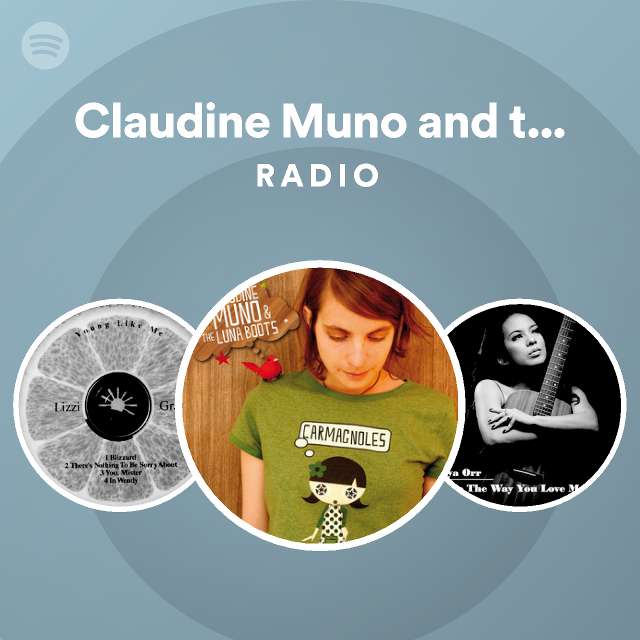 Claudine Muno and the Luna Boots Radio - playlist by Spotify | Spotify