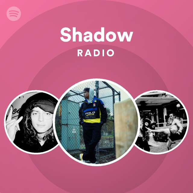 Shadow | Spotify