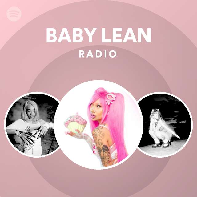 BABY LEAN Radio | Spotify Playlist