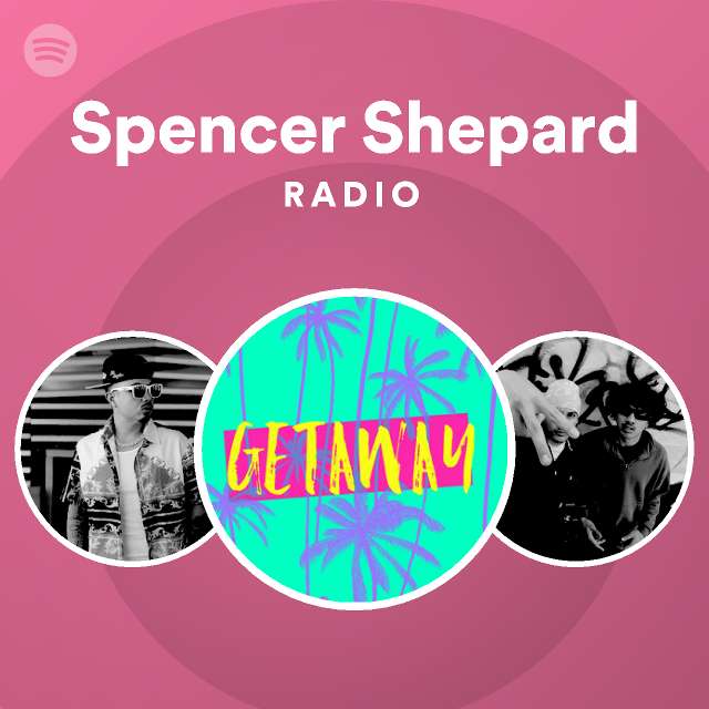Spencer Shepard Radio - playlist by Spotify | Spotify