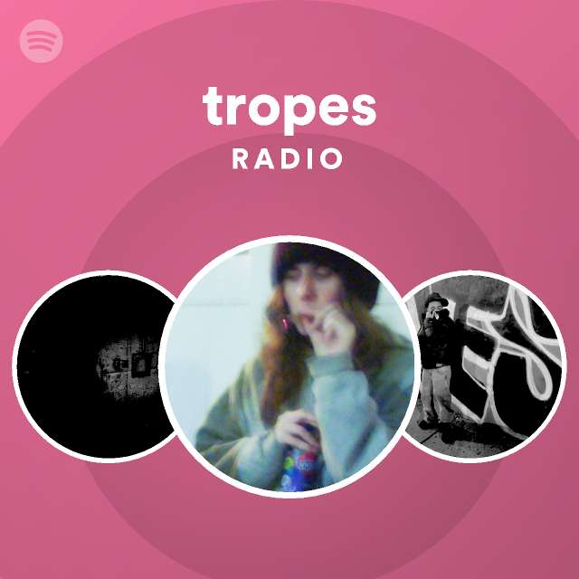 tropes Radio - playlist by Spotify | Spotify