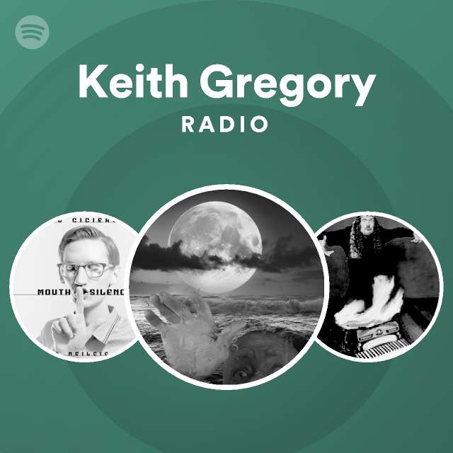Keith Gregory Radio - playlist by Spotify | Spotify