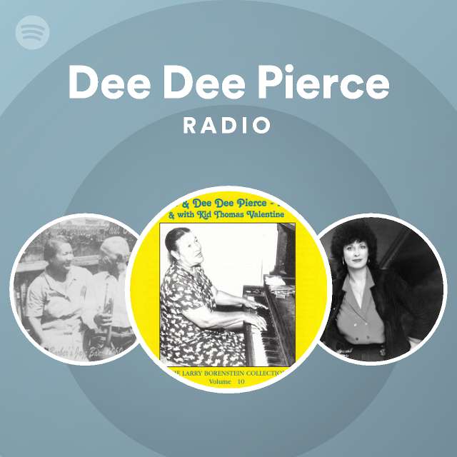 Dee Dee Pierce Radio | Spotify Playlist