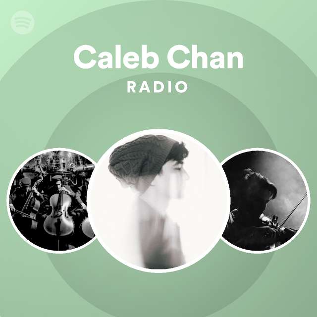 Caleb Chan Radio - playlist by Spotify | Spotify