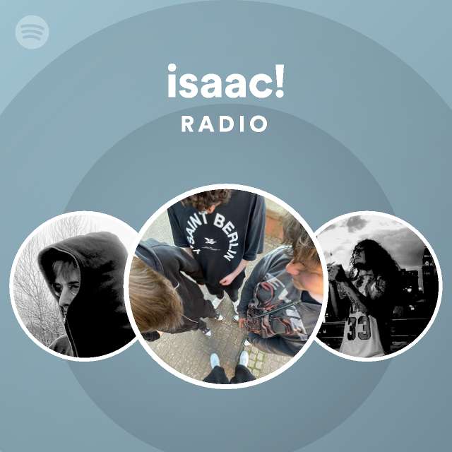 isaac! Radio - playlist by Spotify | Spotify