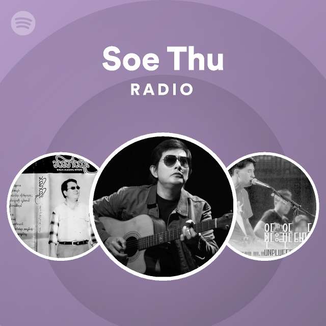 Soe Thu Radio - playlist by Spotify | Spotify
