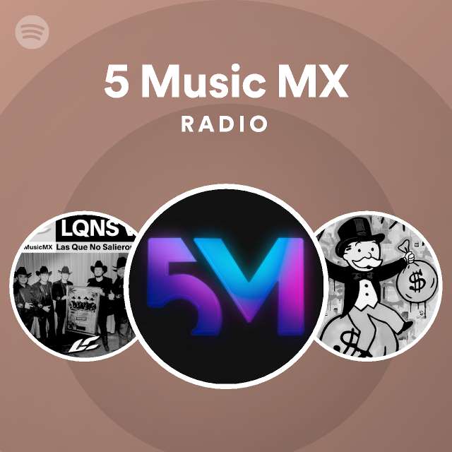 5 Music MX Radio - playlist by Spotify | Spotify