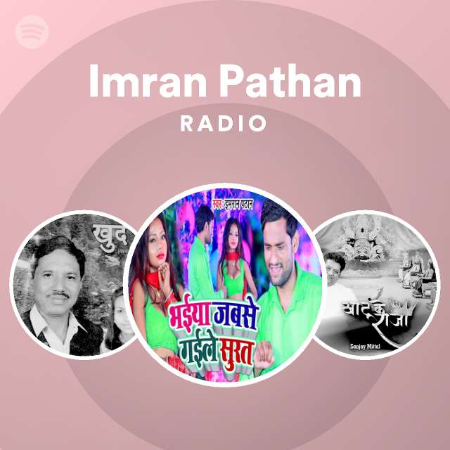 Imran Pathan Radio | Spotify Playlist