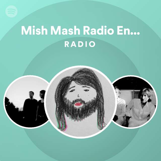 Mish Mash Radio Ensemble Radio | Spotify Playlist