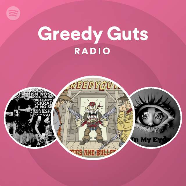 Greedy Guts Radio | Spotify Playlist