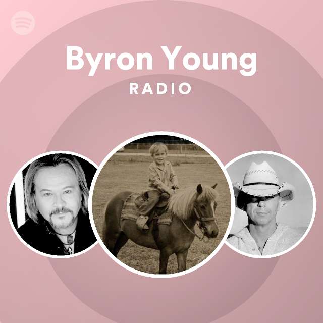 Byron Young Radio - playlist by Spotify | Spotify