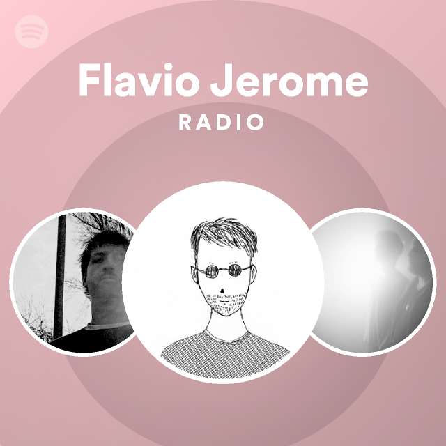 Flavio Jerome Radio - playlist by Spotify | Spotify