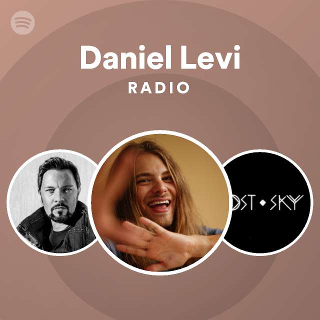 Daniel Levi Radio - playlist by Spotify | Spotify