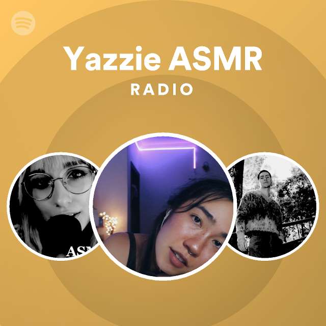 Yazzie ASMR Radio | Spotify Playlist
