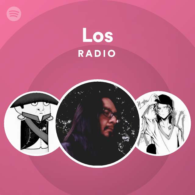 Los Radio - playlist by Spotify | Spotify