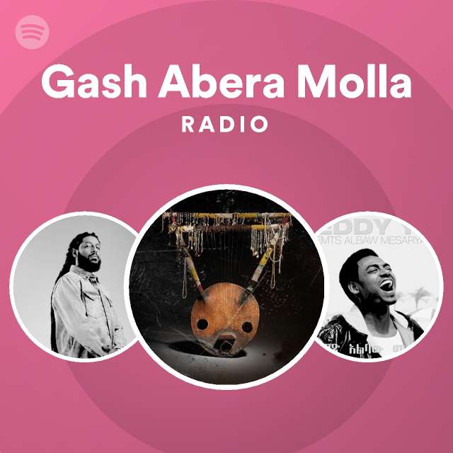 Gash Abera Molla Radio | Spotify Playlist