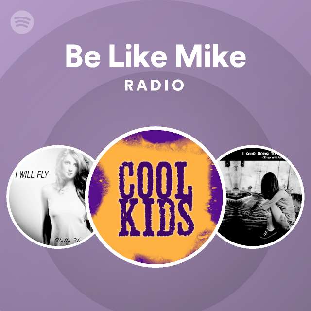 Be Like Mike Radio | Spotify Playlist