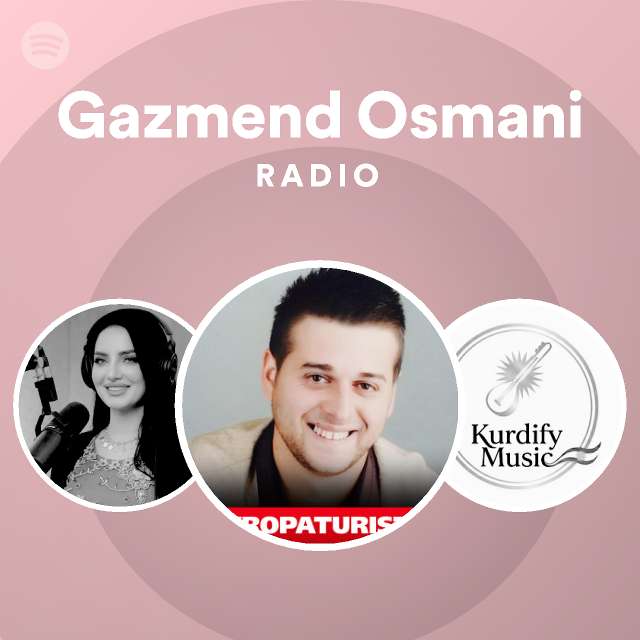 Gazmend Osmani Radio - playlist by Spotify | Spotify