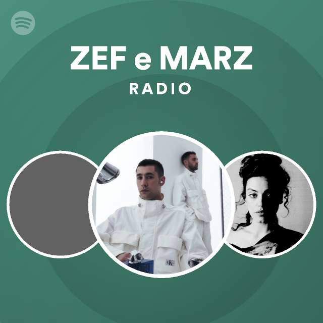 ZEF e MARZ Radio - playlist by Spotify | Spotify