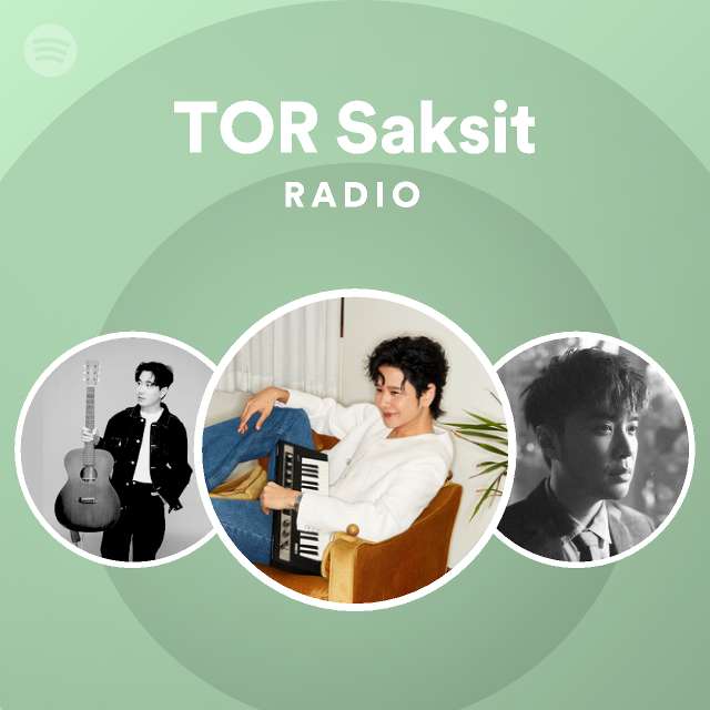 TOR Saksit | Spotify - Listen Free