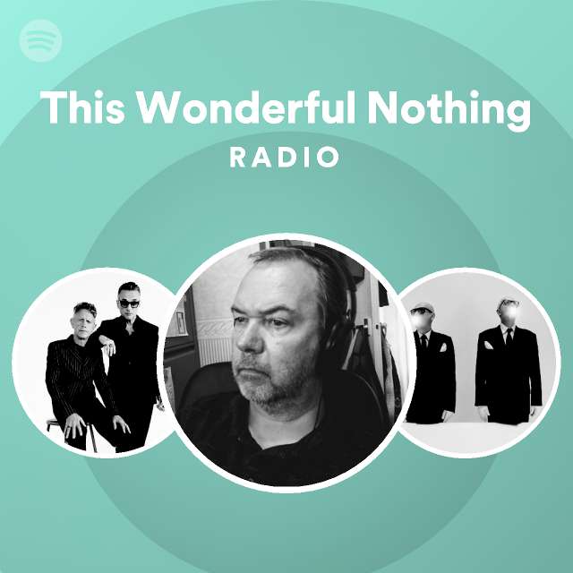 This Wonderful Nothing Radio - playlist by Spotify | Spotify