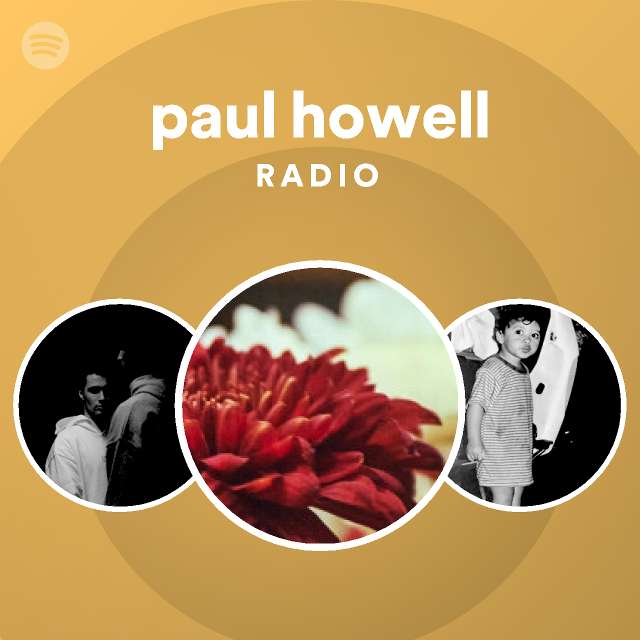 paul howell Radio - playlist by Spotify | Spotify