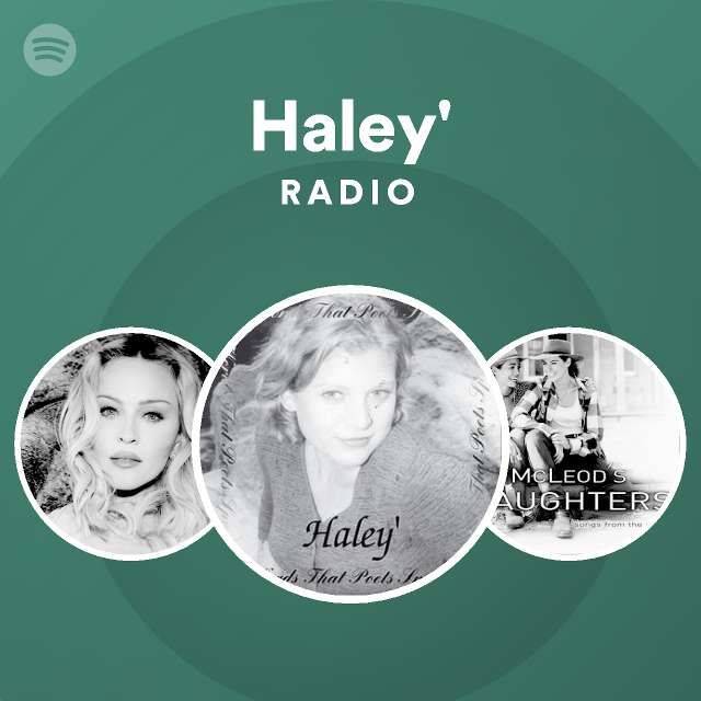 Haley' Radio | Spotify Playlist