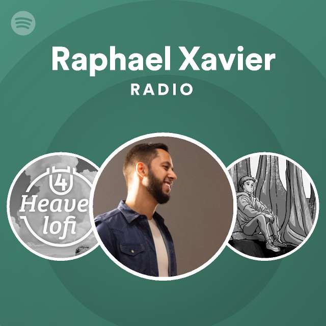 Raphael Xavier Radio - playlist by Spotify | Spotify