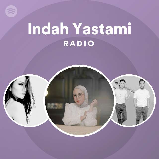 Indah Yastami Radio - playlist by Spotify | Spotify