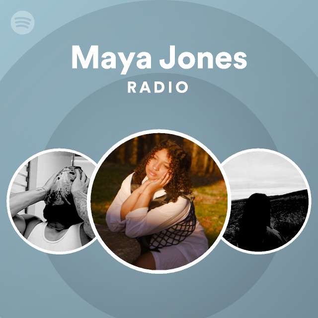 Maya Jones Radio | Spotify Playlist
