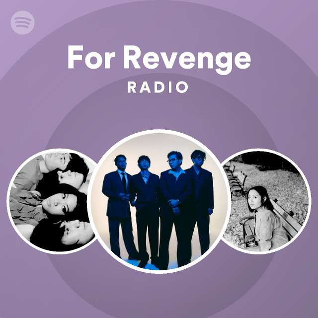 For Revenge Radio - playlist by Spotify | Spotify