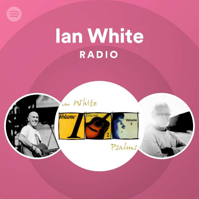 Ian White Radio - playlist by Spotify | Spotify